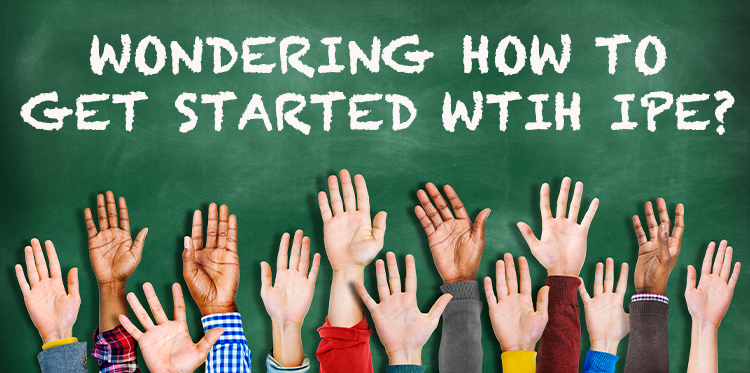 Getting Started in IPE – 5 Things You Can Do Right Now | Center for Advancing Interprofessional ...